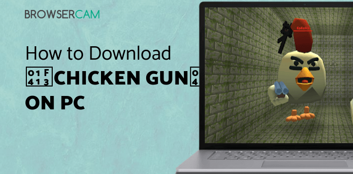 🐓Chicken Gun🐓 for PC - How to Install on Windows PC, Mac