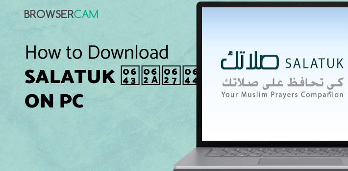 صلاتك Salatuk (Prayer time) for PC - How to Install on Windows PC, Mac