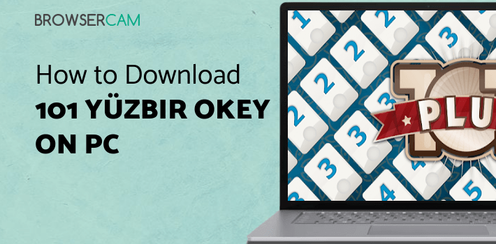 101 Yüzbir Okey Plus for PC - How to Install on Windows PC, Mac