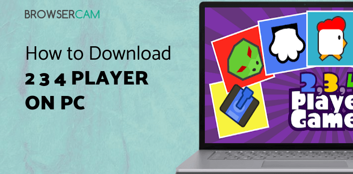 2 3 4 Player Mini Games for PC - How to Install on Windows PC, Mac