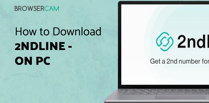 2ndLine - Second Phone Number for PC - How to Install on Windows PC, Mac