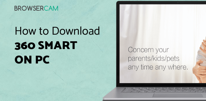 360 Smart Camera for PC - How to Install on Windows PC, Mac