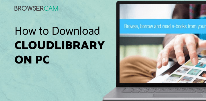 cloudLibrary for PC - How to Install on Windows PC, Mac