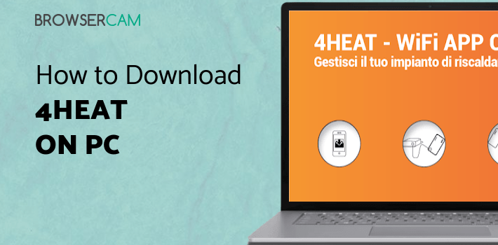 4HEAT for PC - How to Install on Windows PC, Mac