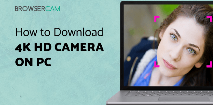 4K HD Camera for PC - How to Install on Windows PC, Mac