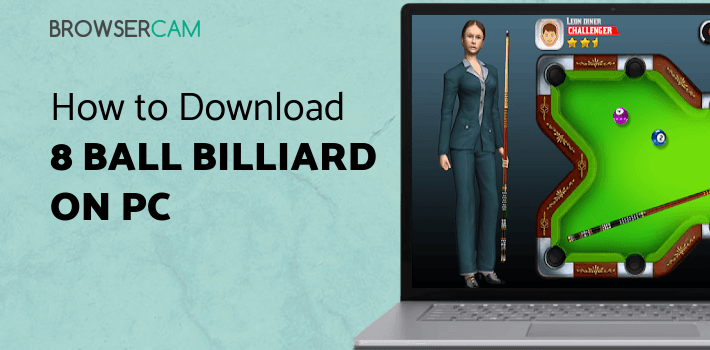 8 Ball Billiard Pool Game for PC - How to Install on Windows PC, Mac