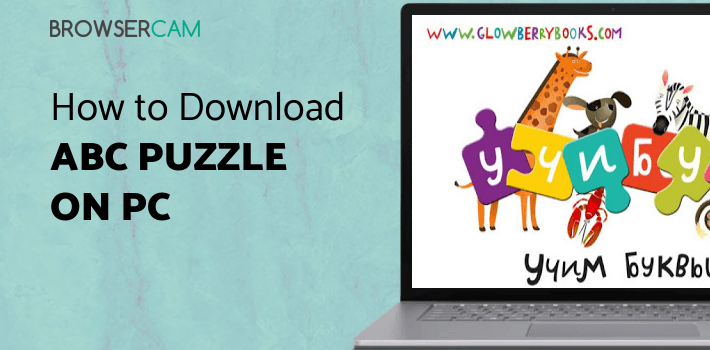 ABC Puzzle for PC - How to Install on Windows PC, Mac