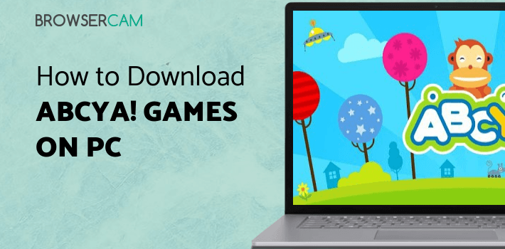 ABCya! Games for PC - How to Install on Windows PC, Mac