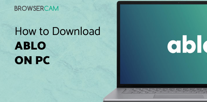 Ablo for PC - How to Install on Windows PC, Mac