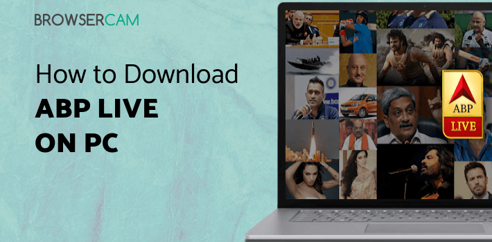 ABP LIVE News-Latest,Breaking TV News Videos India for PC - How to ...