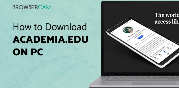 Academia.edu for PC - How to Install on Windows PC, Mac