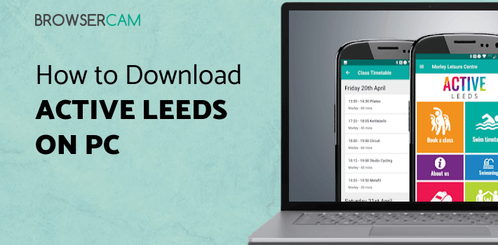 Active Leeds for PC - How to Install on Windows PC, Mac