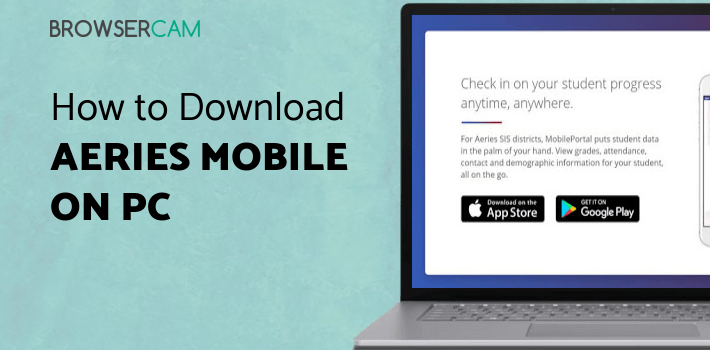 Aeries Mobile Portal for PC - How to Install on Windows PC, Mac