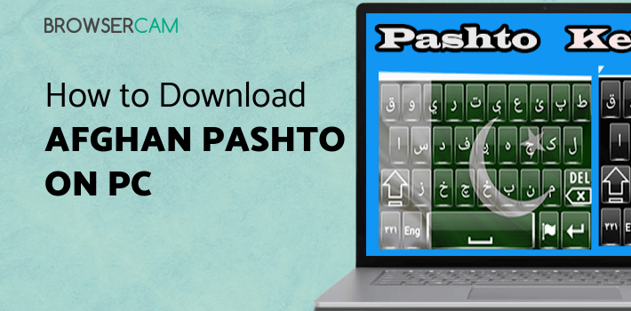 Afghan Pashto Keyboard for PC - How to Install on Windows PC, Mac
