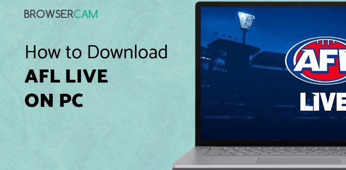 AFL Live Official App for PC - How to Install on Windows PC, Mac