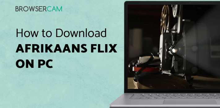 Afrikaans flix for PC - How to Install on Windows PC, Mac