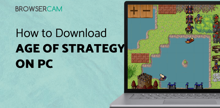 Age of Strategy for PC - How to Install on Windows PC, Mac