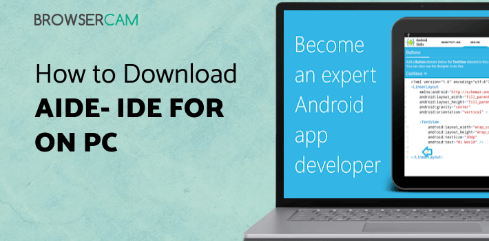 AIDE- IDE for Android Java C++ for PC - How to Install on Windows PC, Mac