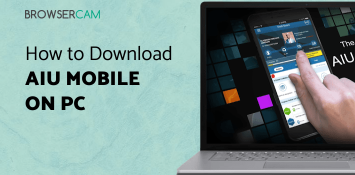 AIU Mobile Campus for PC - How to Install on Windows PC, Mac