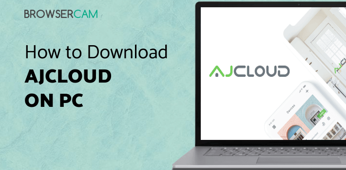 AJCloud for PC - How to Install on Windows PC, Mac