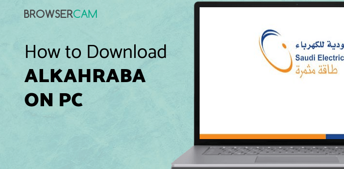 ALKAHRABA for PC - How to Install on Windows PC, Mac