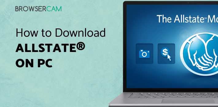 Allstate® Mobile for PC - How to Install on Windows PC, Mac