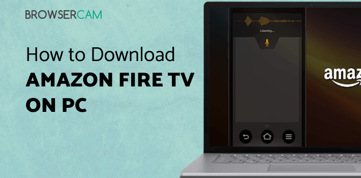 Amazon Fire TV for PC - How to Install on Windows PC, Mac