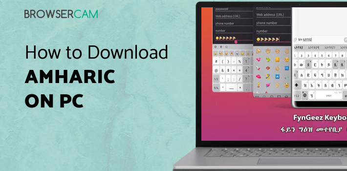 Amharic keyboard FynGeez - Ethiopia - fyn ግዕዝ 2 for PC - How to Install on Windows PC, Mac