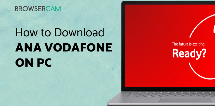 Ana Vodafone for PC - How to Install on Windows PC, Mac