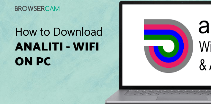 analiti - WiFi Tester & Analyzer for PC - How to Install on Windows PC, Mac