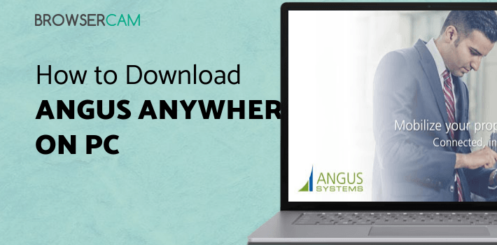 Angus AnyWhere Mobile for PC - How to Install on Windows PC, Mac