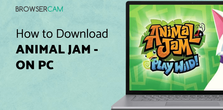 Animal Jam - Play Wild! for PC - How to Install on Windows PC, Mac