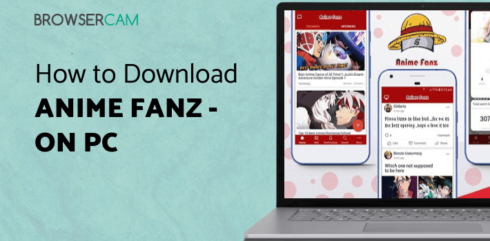 Anime Fanz - Best Anime App Downloader for PC - How to Install on ...