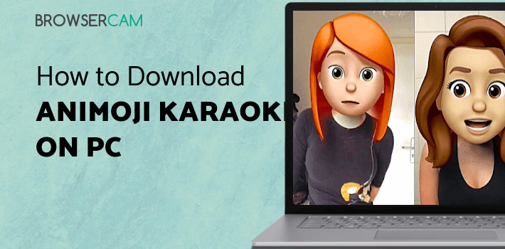 ANIMOJI Karaoke : Memoji for PC - How to Install on Windows PC, Mac