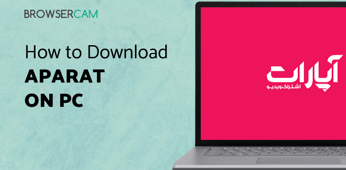 Aparat for PC - How to Install on Windows PC, Mac
