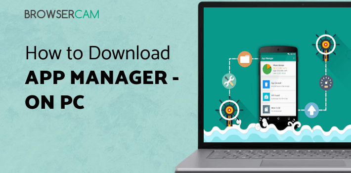 App Manager - Apk Installer for PC - How to Install on Windows PC, Mac