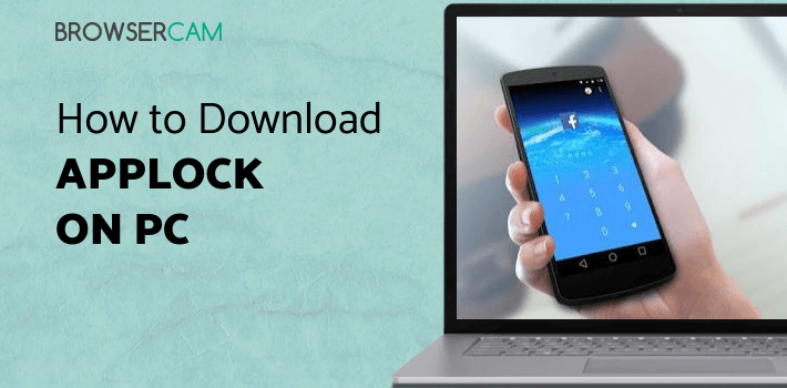 AppLock for PC - How to Install on Windows PC, Mac