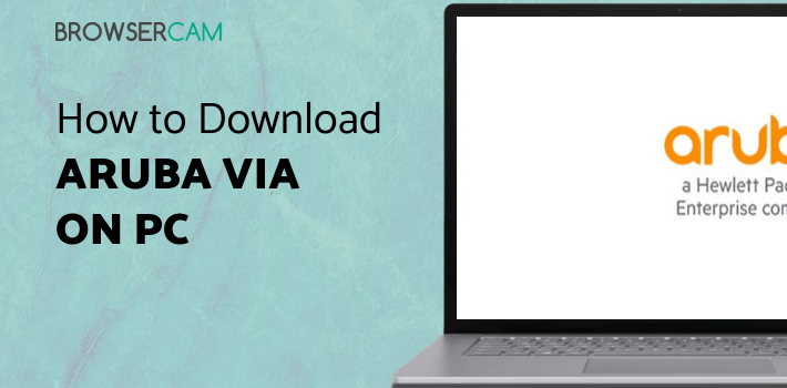 Aruba VIA for PC - How to Install on Windows PC, Mac