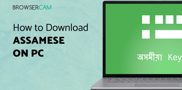 Assamese Keyboard for PC - How to Install on Windows PC, Mac