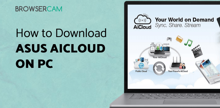ASUS AiCloud for PC - How to Install on Windows PC, Mac