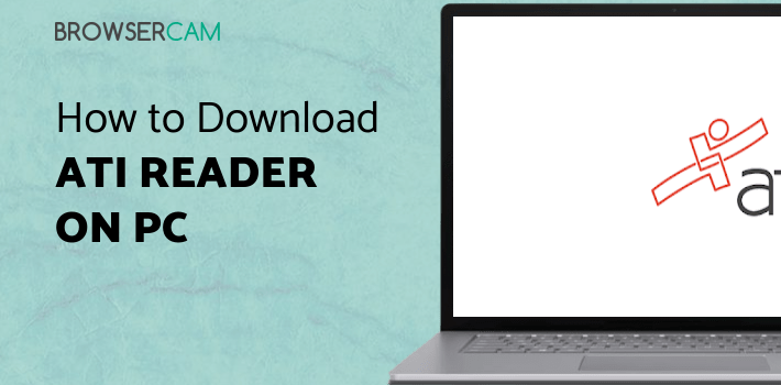 ATI Reader for PC - How to Install on Windows PC, Mac