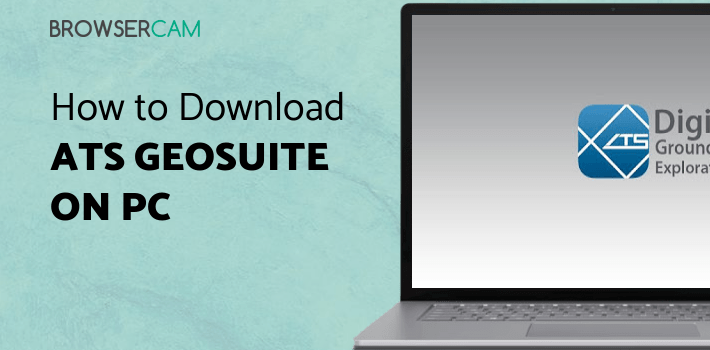 ATS GeoSuite for PC - How to Install on Windows PC, Mac