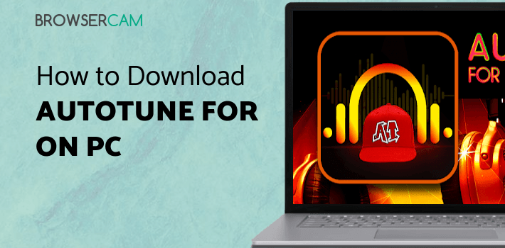 Autotune For Rap – Singing App for PC - How to Install on Windows PC, Mac