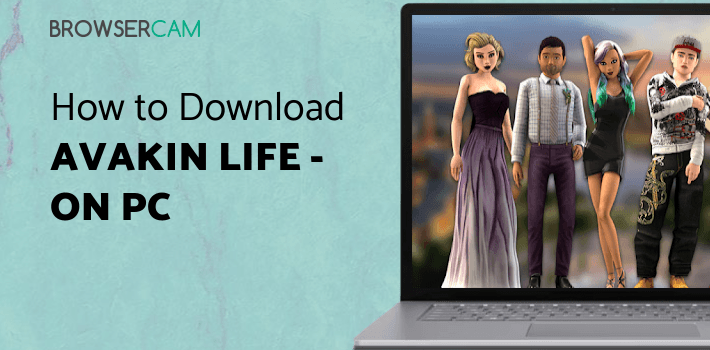Avakin Life - 3D Virtual World for PC - How to Install on Windows PC, Mac