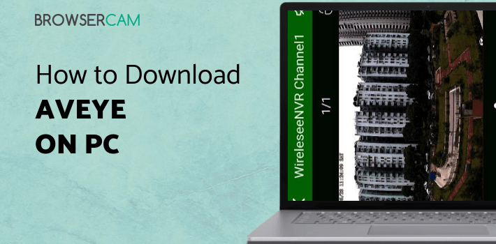 Aveye for PC - How to Install on Windows PC, Mac