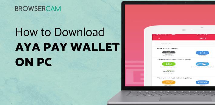 AYA PAY Wallet for PC - How to Install on Windows PC, Mac