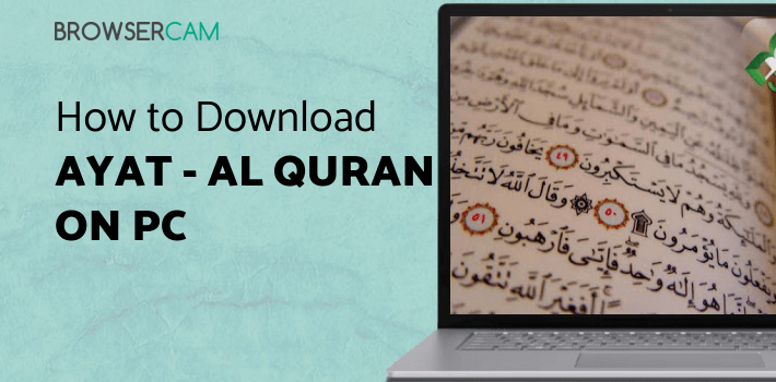 Ayat - Al Quran for PC - How to Install on Windows PC, Mac