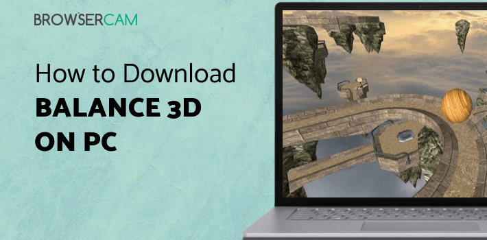 Balance 3D for PC - How to Install on Windows PC, Mac