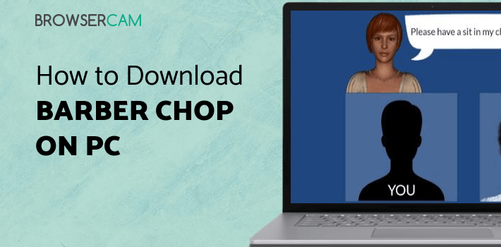 Barber Chop for PC - How to Install on Windows PC, Mac