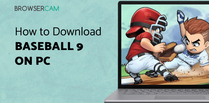 BASEBALL 9 for PC - How to Install on Windows PC, Mac